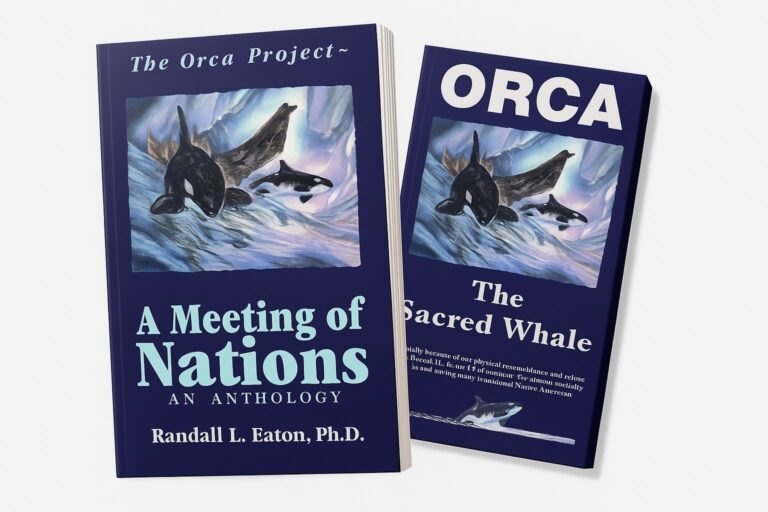 Orca Project: Exploring the Sacred Whale - Randall Eaton